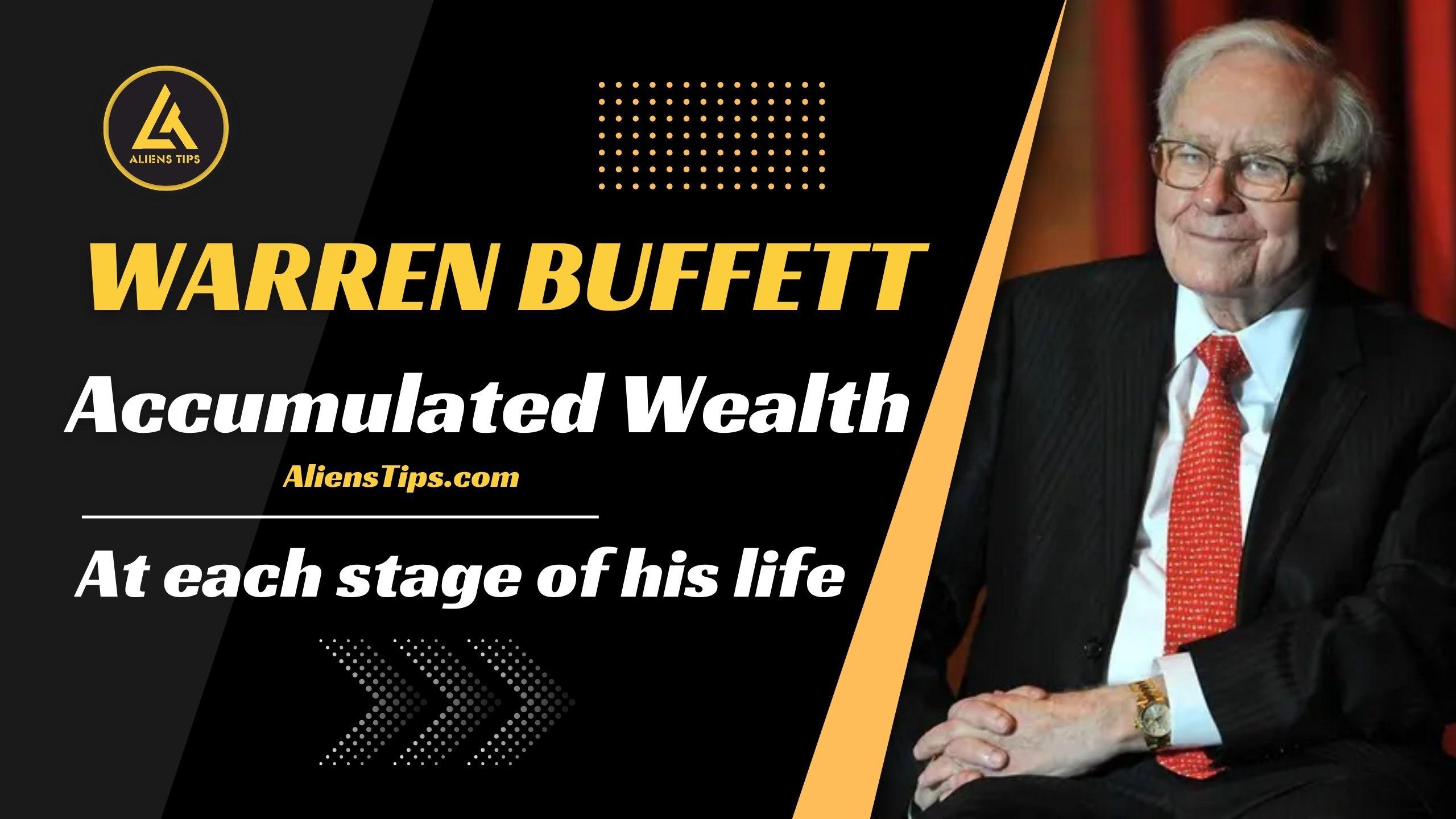 How Much Did Warren Buffett Wealth Accumulate At Each Stage Of His Life ...
